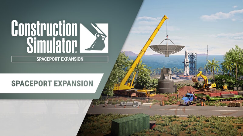 Construction Simulator® - Reaching for the stars: Huge Spaceport Expansion & Spaceport Bundle ...